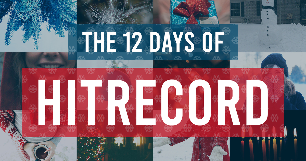 The 12 Days of HITRECORD - HITRECORD Project
